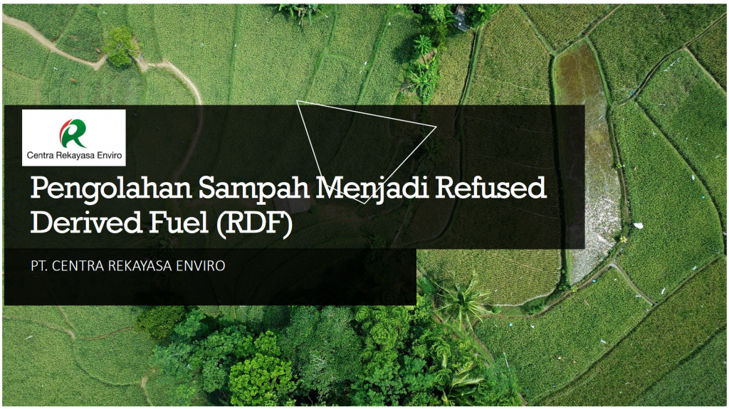 Pengolahan Sampah Menjadi Refuse Derived Fuel (RDF): Solusi Energi Alternatif – PT Centra ...